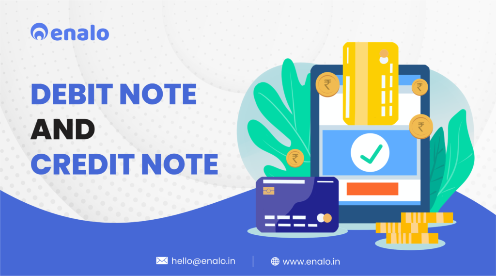 Debit Note and Credit Note: Adjust Your Sales Easily